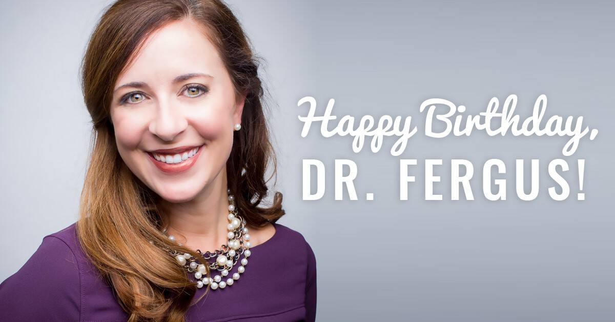 Happy Birthday, Dr. Fergus! - Fergus Orthodontics